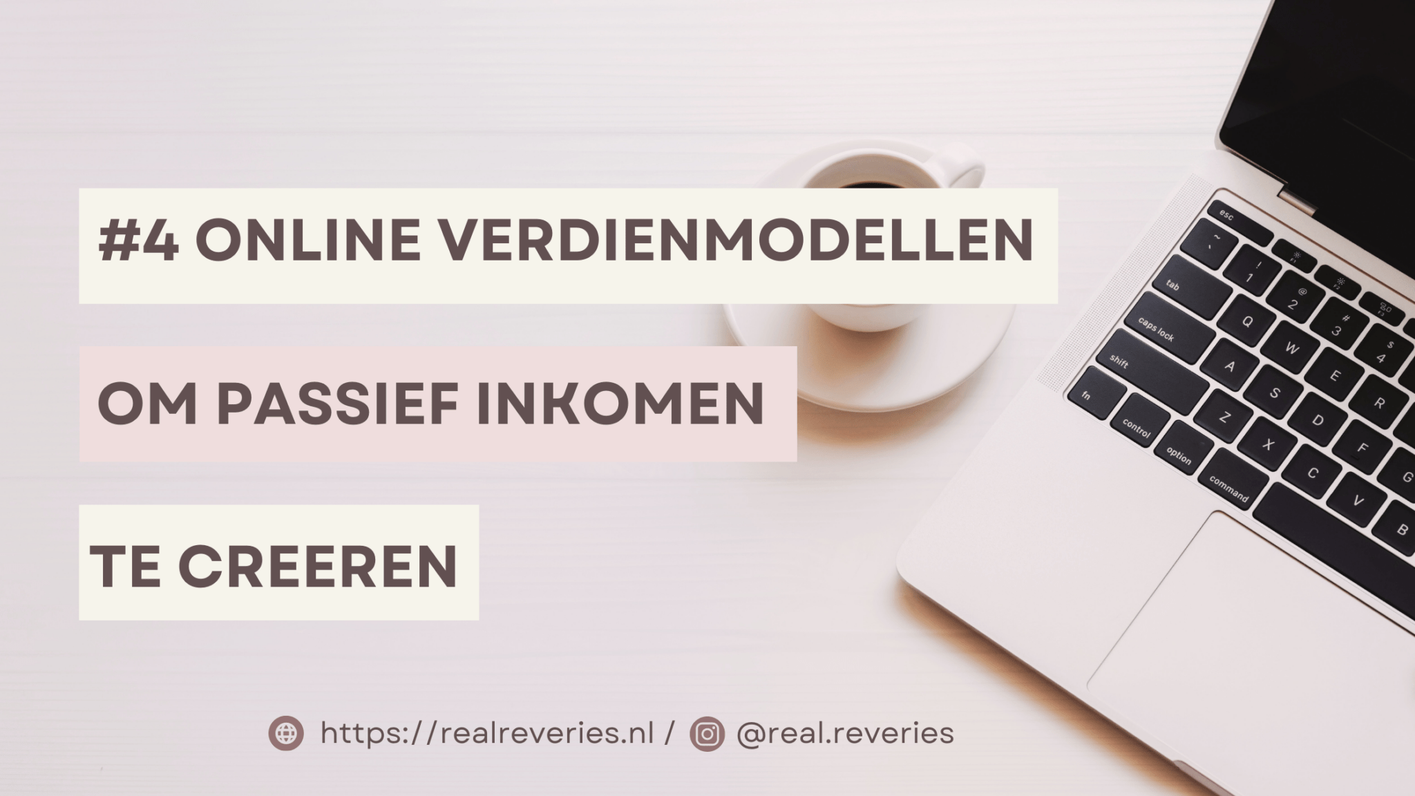 #4 Online verdienmodellen om passief inkomen te creeren | Real Reveries